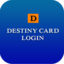 About: Destiny Card Login Details (Google Play version) | | Apptopia