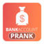 About: Fun Fake Bank Account Prank (Google Play version) | | Apptopia